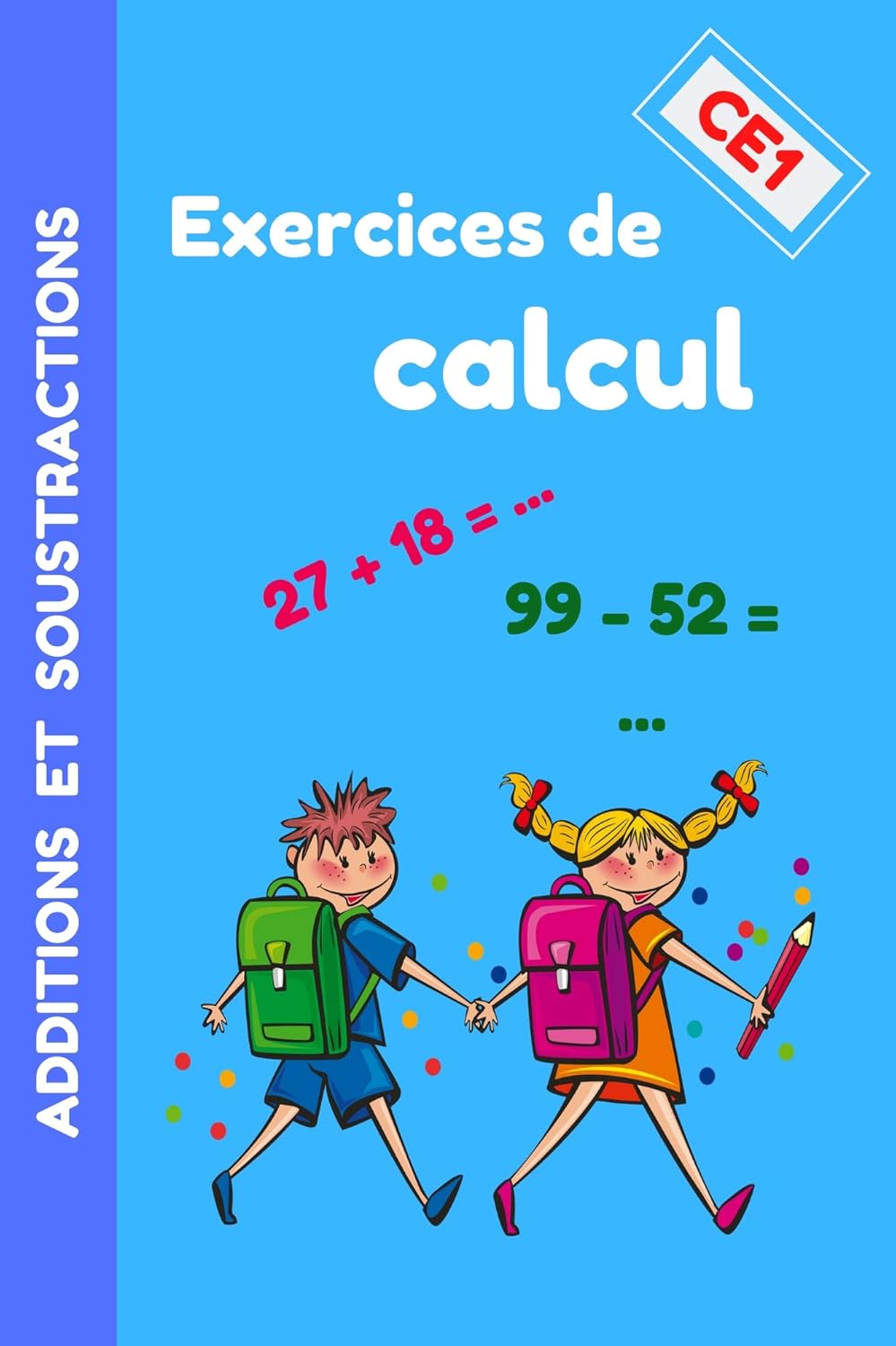 Amazon.com: Exercices de Calcul CE1 - Additions et Soustractions: Livre ...