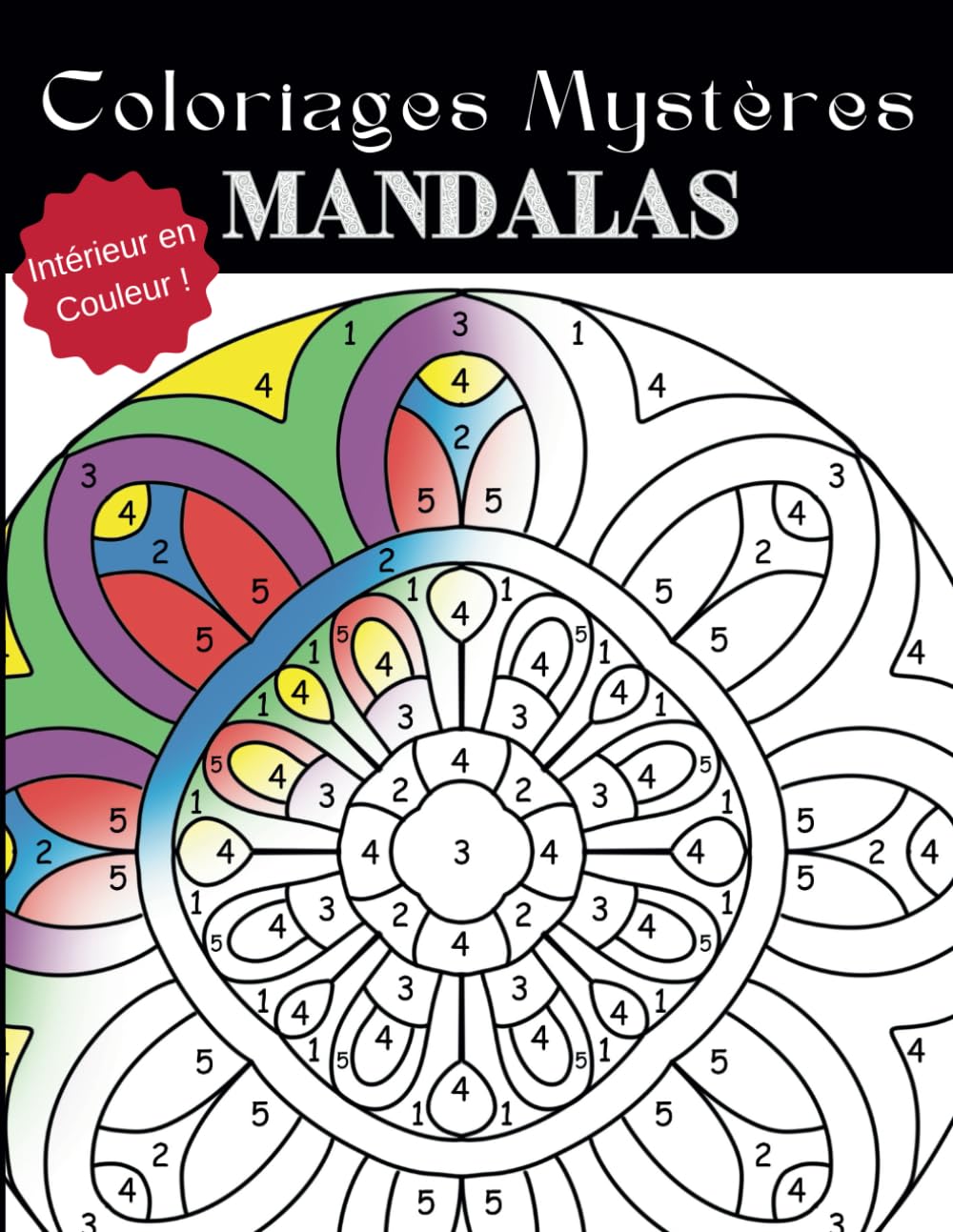 Coloriages Mystères Mandalas: Livre de 30 Coloriages Mystères Mandalas ...