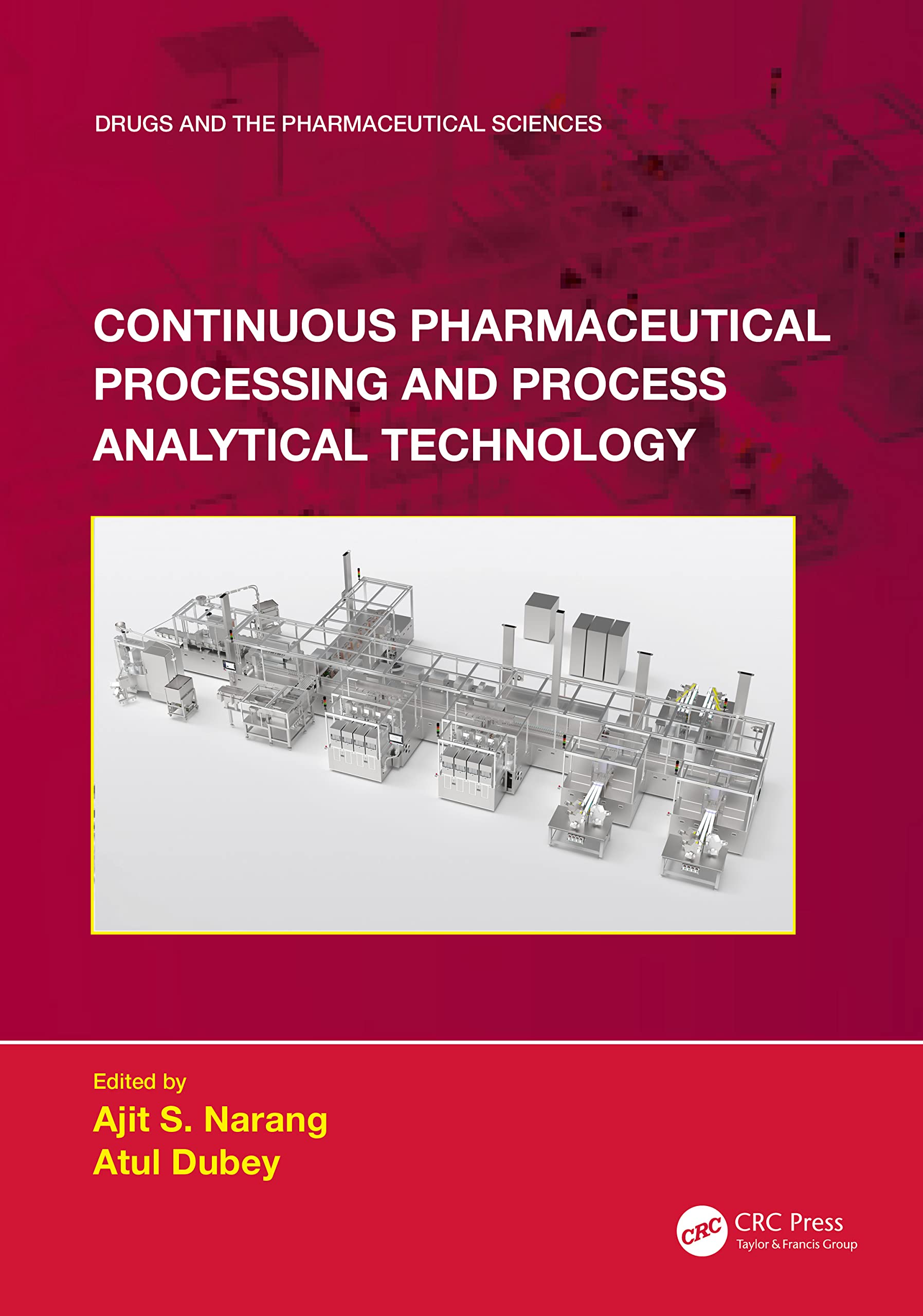 Continuous Pharmaceutical Processing and Process Analytical Technology ...
