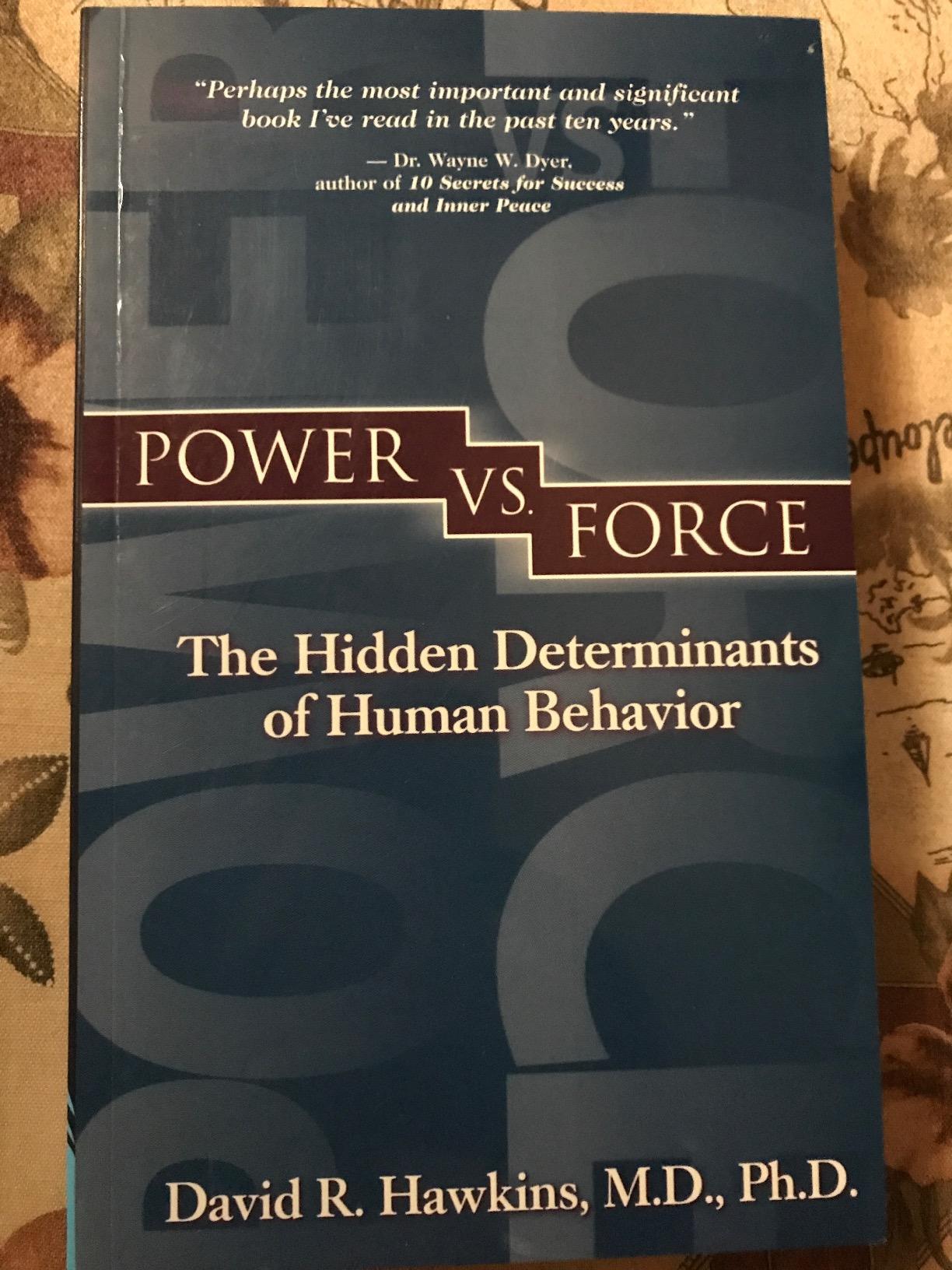 Power vs. Force: The Hidden Determinants of Human Behavior eBook ...