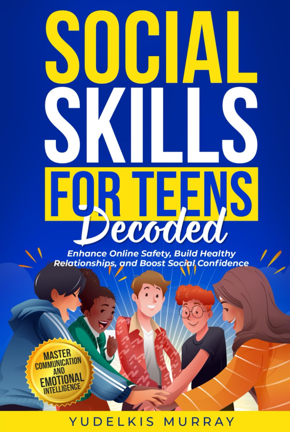 Amazon.com: SOCIAL SKILLS FOR TEENS DECODED: MASTER COMMUNICATION AND ...