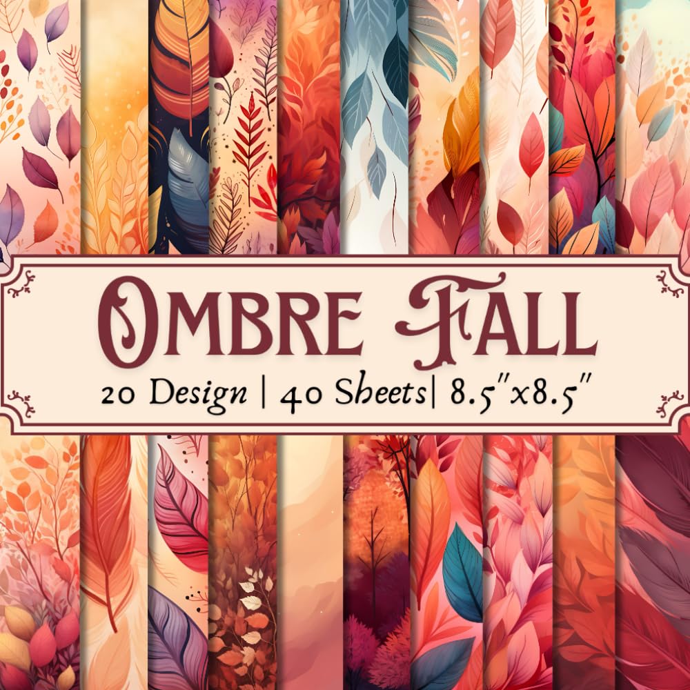 Ombre Fall Scrapbook Paper Pad: 40 Double-Side Sheets, 20 Ombre Designs ...