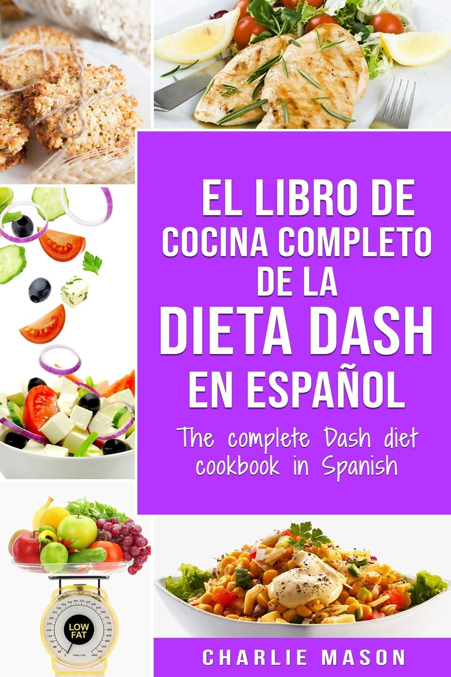 El libro de cocina completo de la dieta Dash en español / The complete ...