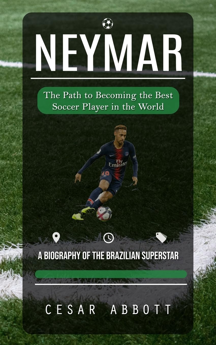 Buy Neymar: The Path to Becoming the Best Soccer Player in the World (A ...