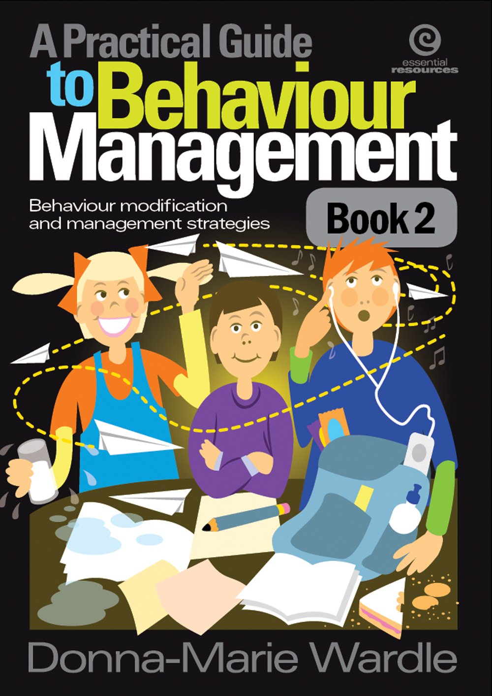 A Practical Guide to Behaviour Management Bk 2: Donna-Marie Wardle ...