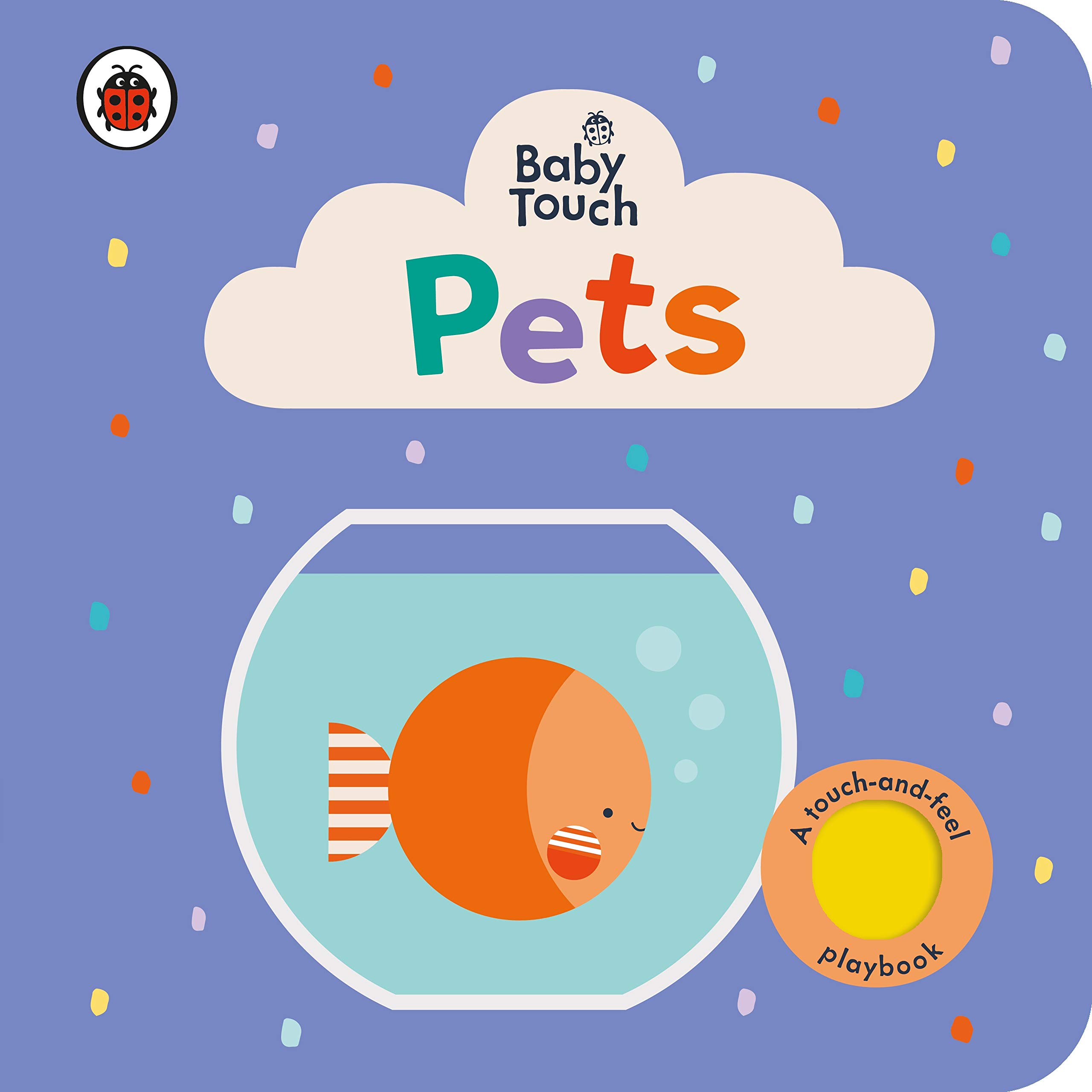 Baby Touch: Pets: An interactive touch-and-feel book for babies and ...