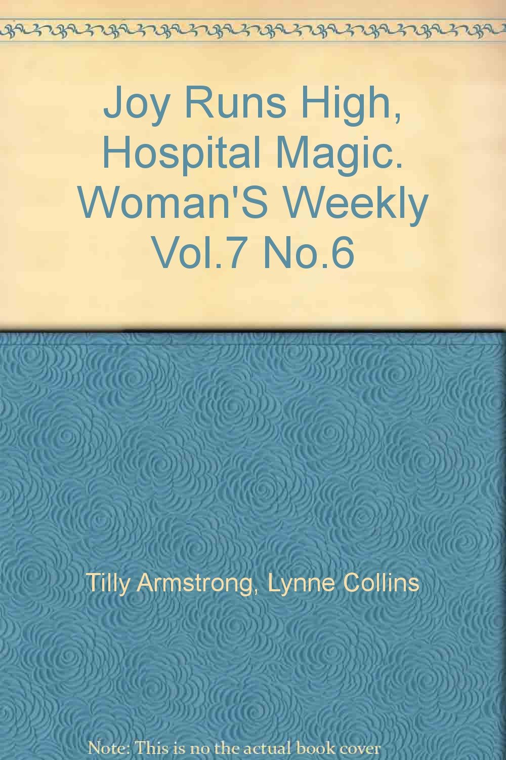 Joy Runs high, Hospital Magic. womans weekly Vol.7 No.6: Tilly ...