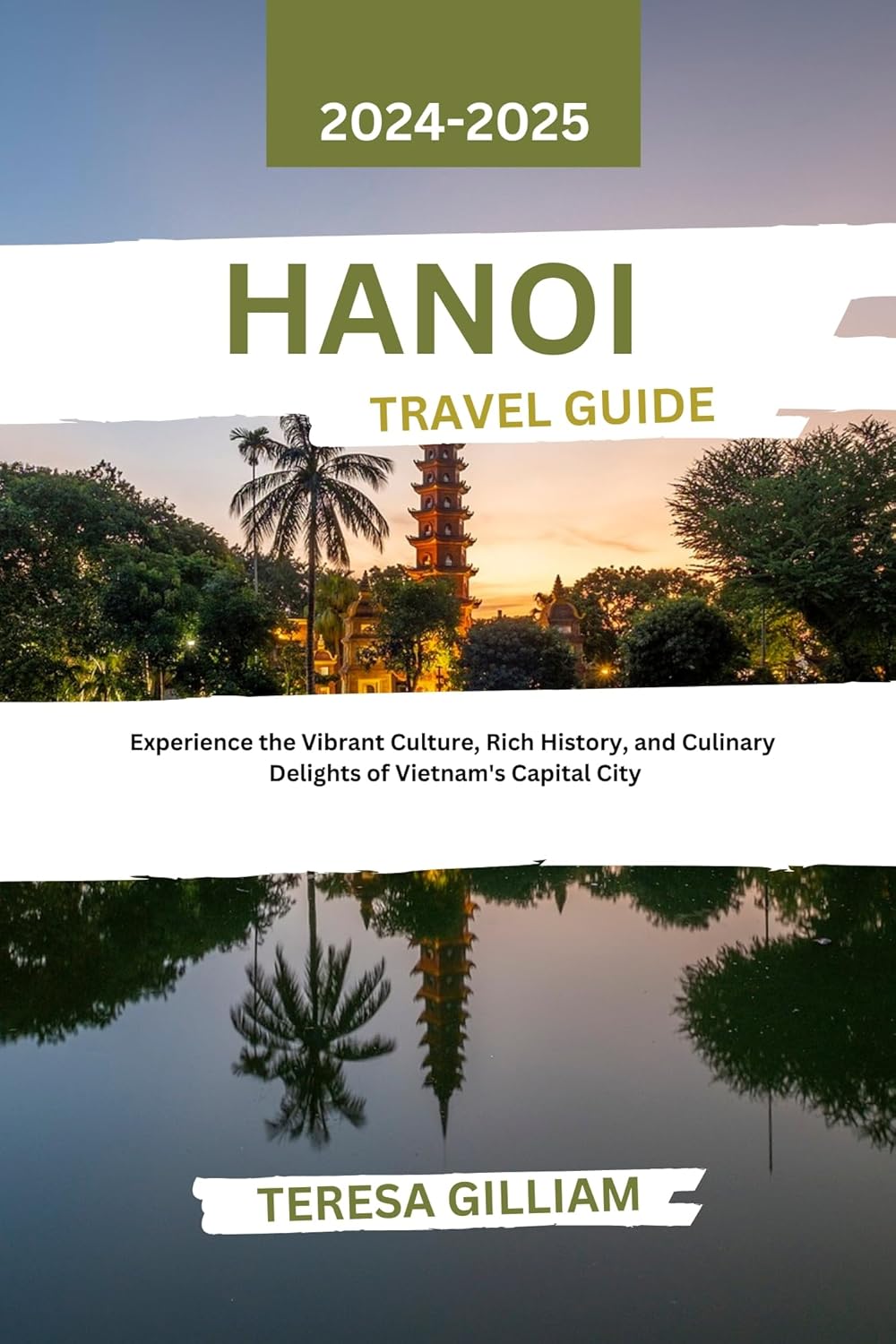 Hanoi Travel Guide 2024-2025: Experience the Vibrant Culture, Rich ...