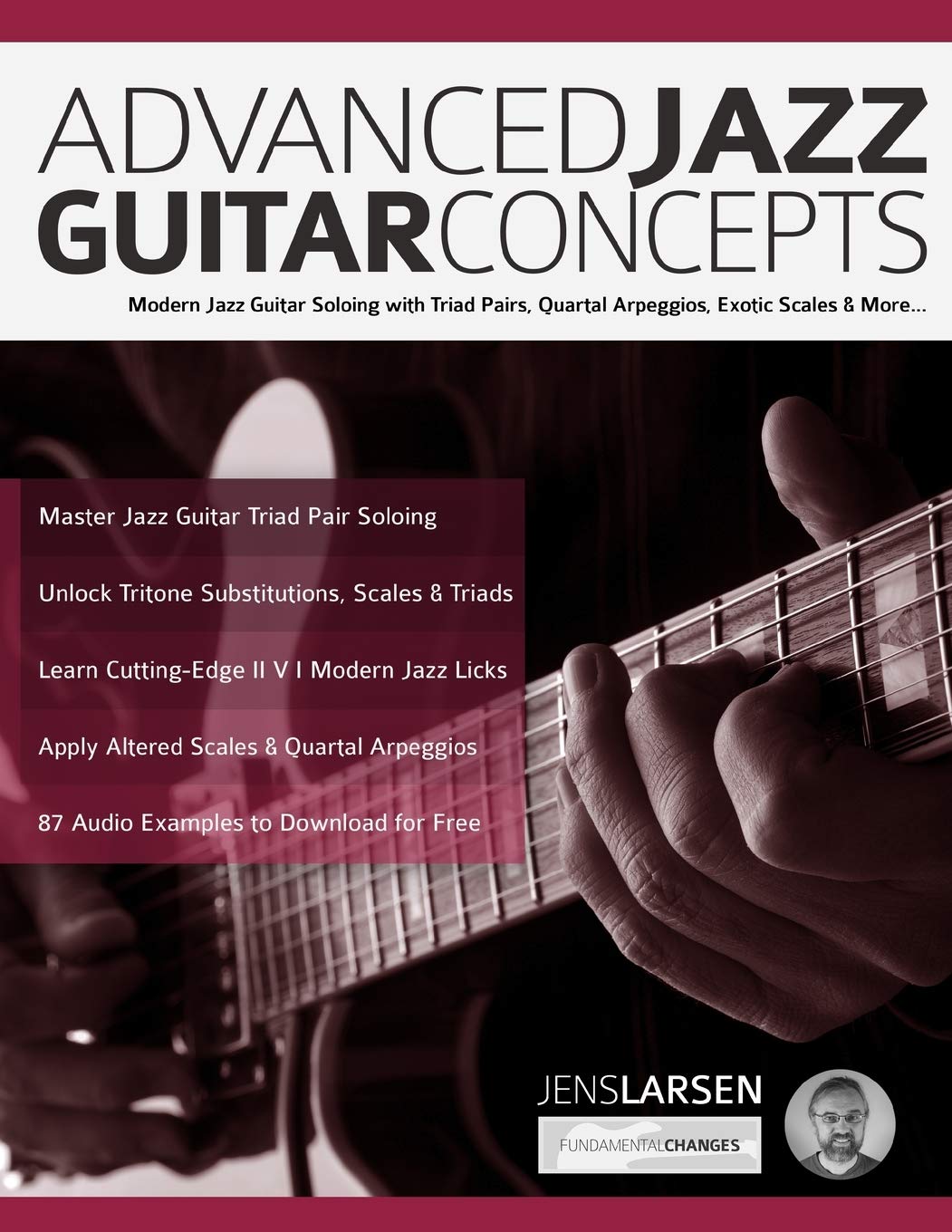 Advanced Jazz Guitar Concepts: Modern Jazz Guitar Soloing with Triad ...