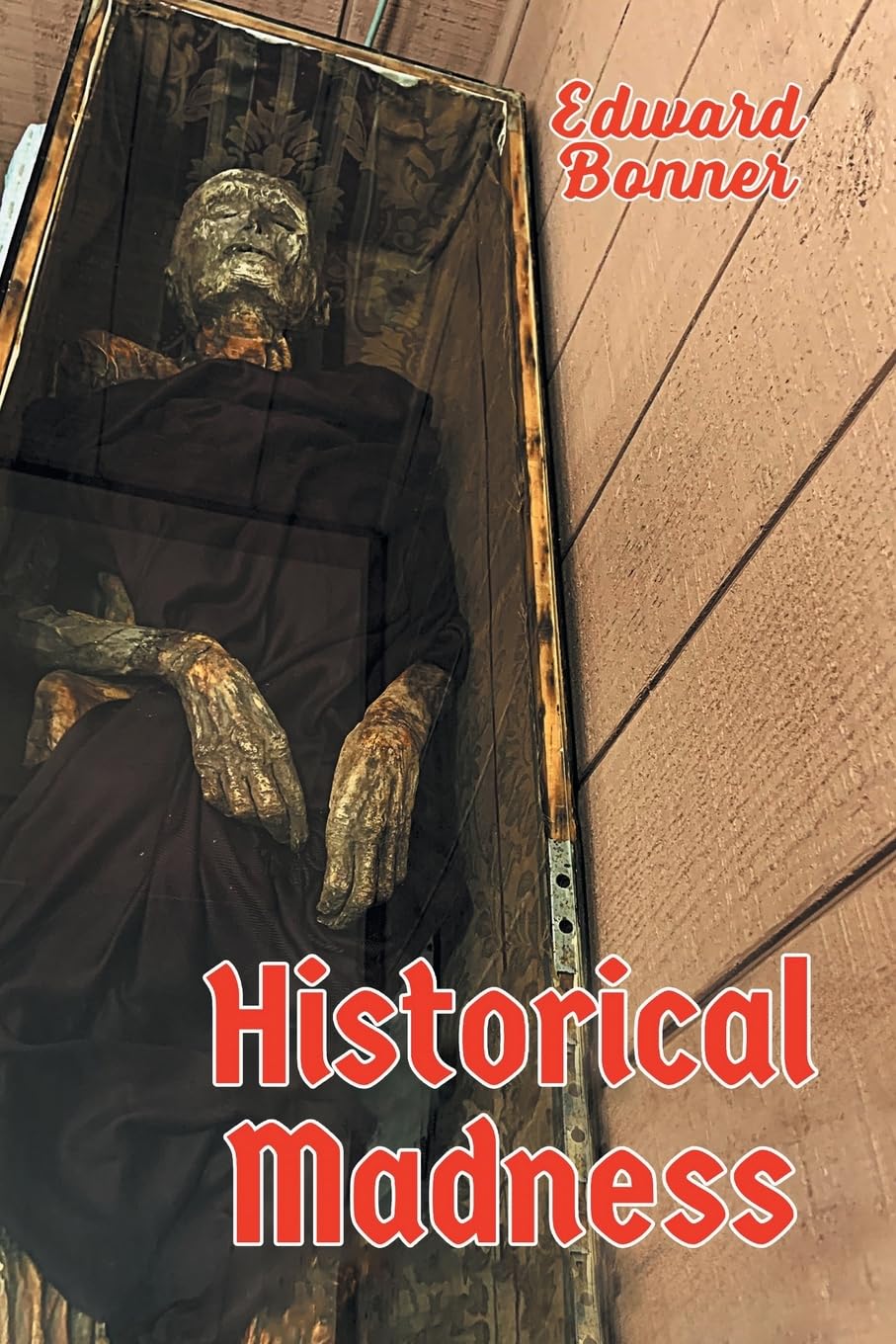 Historical Madness: Edward Bonner: 9781964393094: Amazon.com: Books