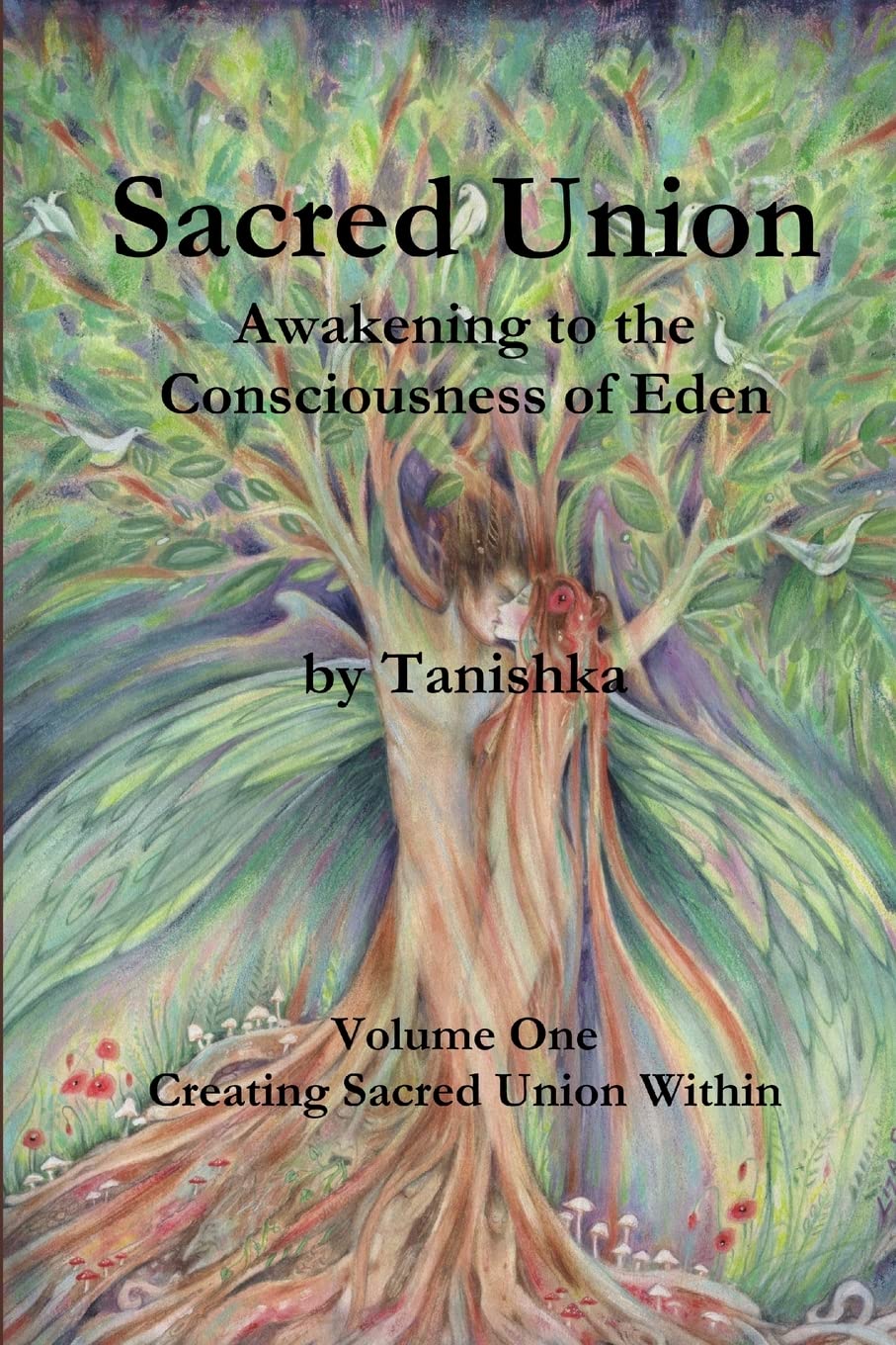 Sacred Union: Awakening to the Consciousness of Eden: Creating Sacred ...