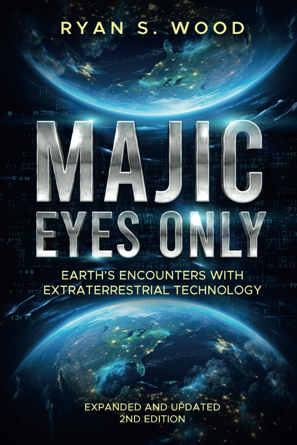 Majic Eyes Only: Earth's Encounters with Extraterrestrial Technology ...