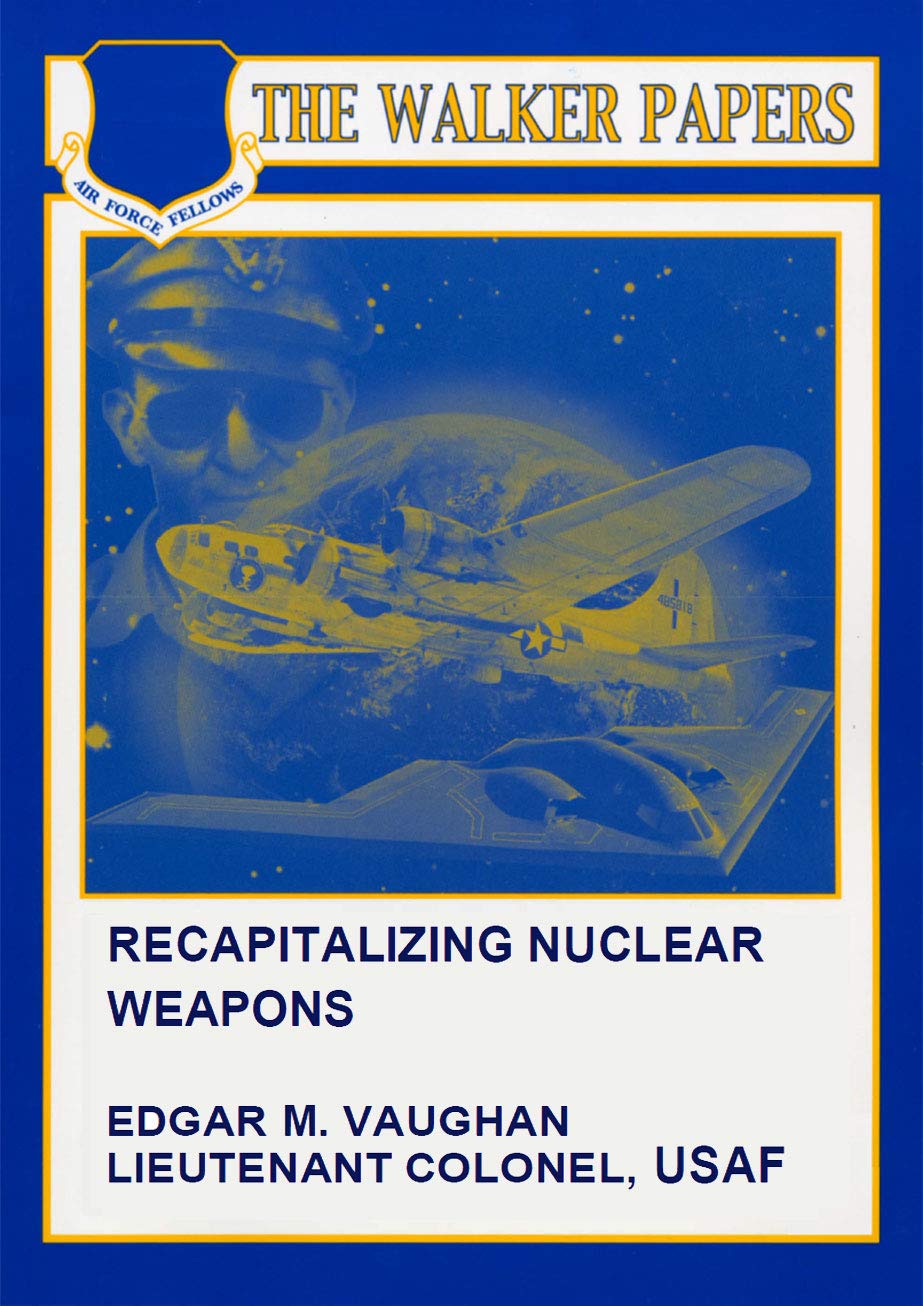 Recapitalizing Nuclear Weapons eBook : Vaughan, Edgar M., Air ...