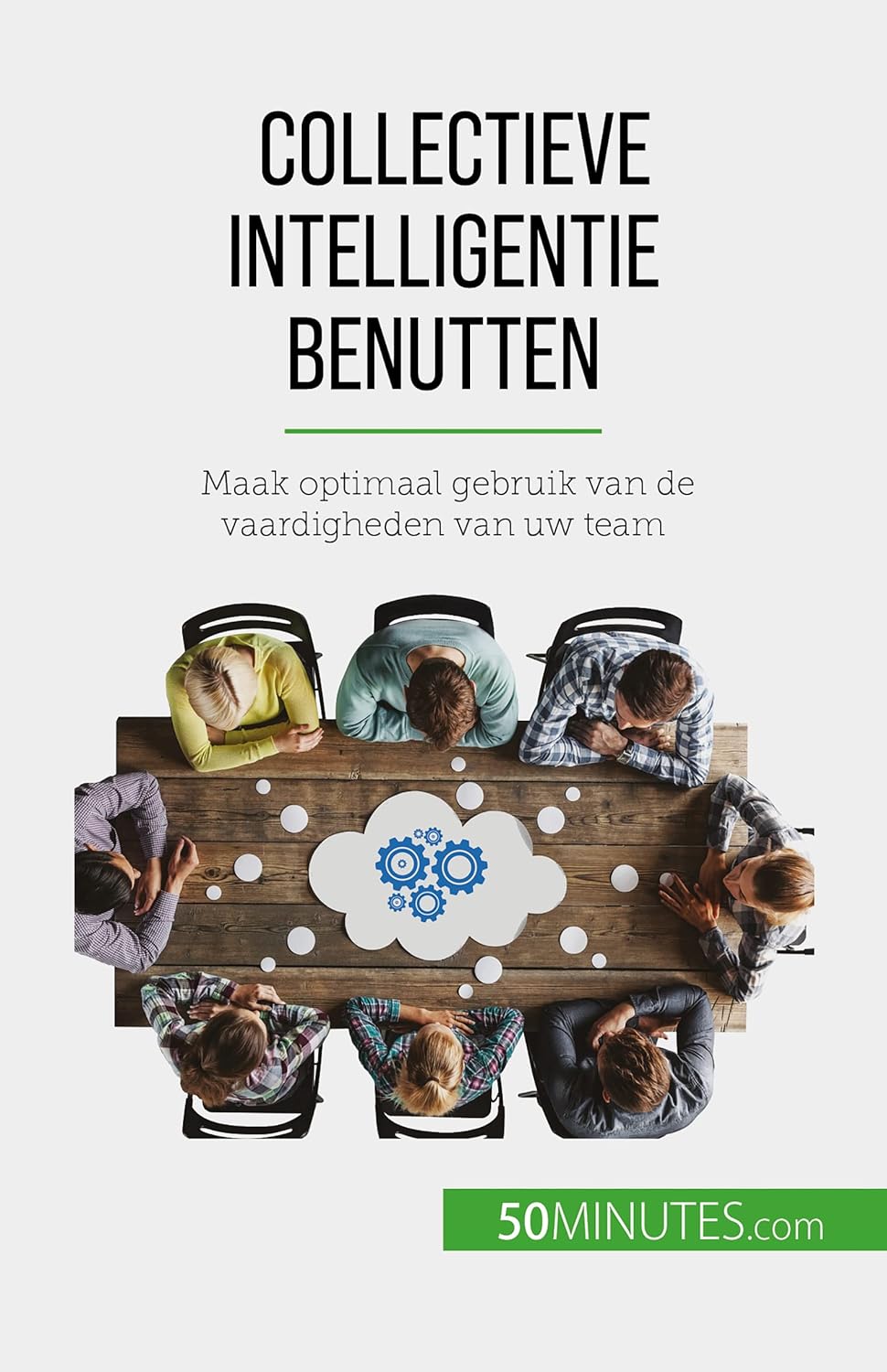Collectieve intelligentie benutten: Maak optimaal gebruik van de ...