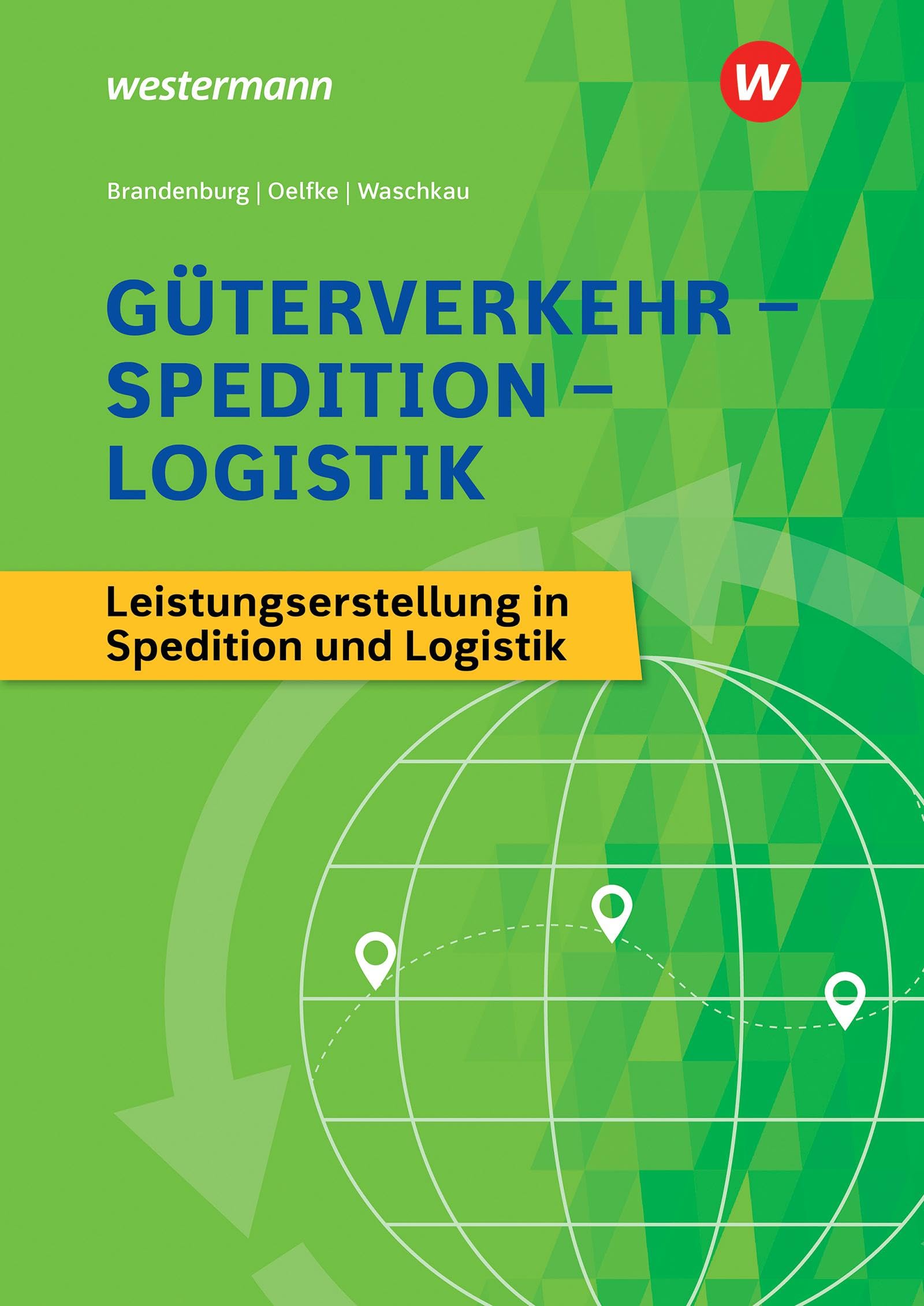 Güterverkehr - Spedition - Logistik: Leistungserstellung in Spedition ...