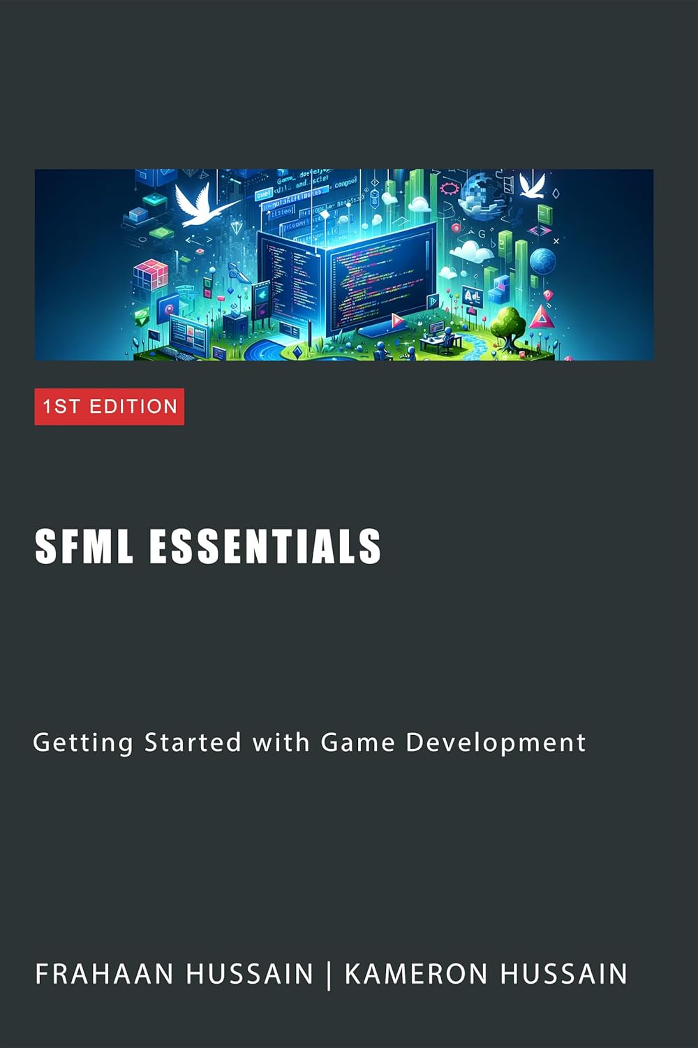 Sfml Essentials Getting Started With Game Development Sfml Fundamentals Book 1 Hussain
