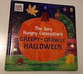 The Very Hungry Caterpillar's Creepy-Crawly Halloween: A Lift-the-flap ...