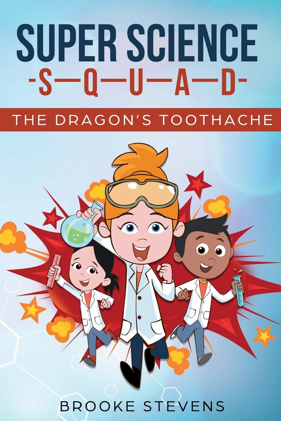 Super Science Squad: The Dragon's Toothache: Stevens, Brooke ...
