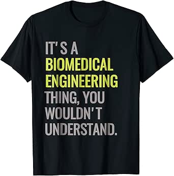 Amazon.com: Biomedical Engineering Shirt Engineer Biology ...