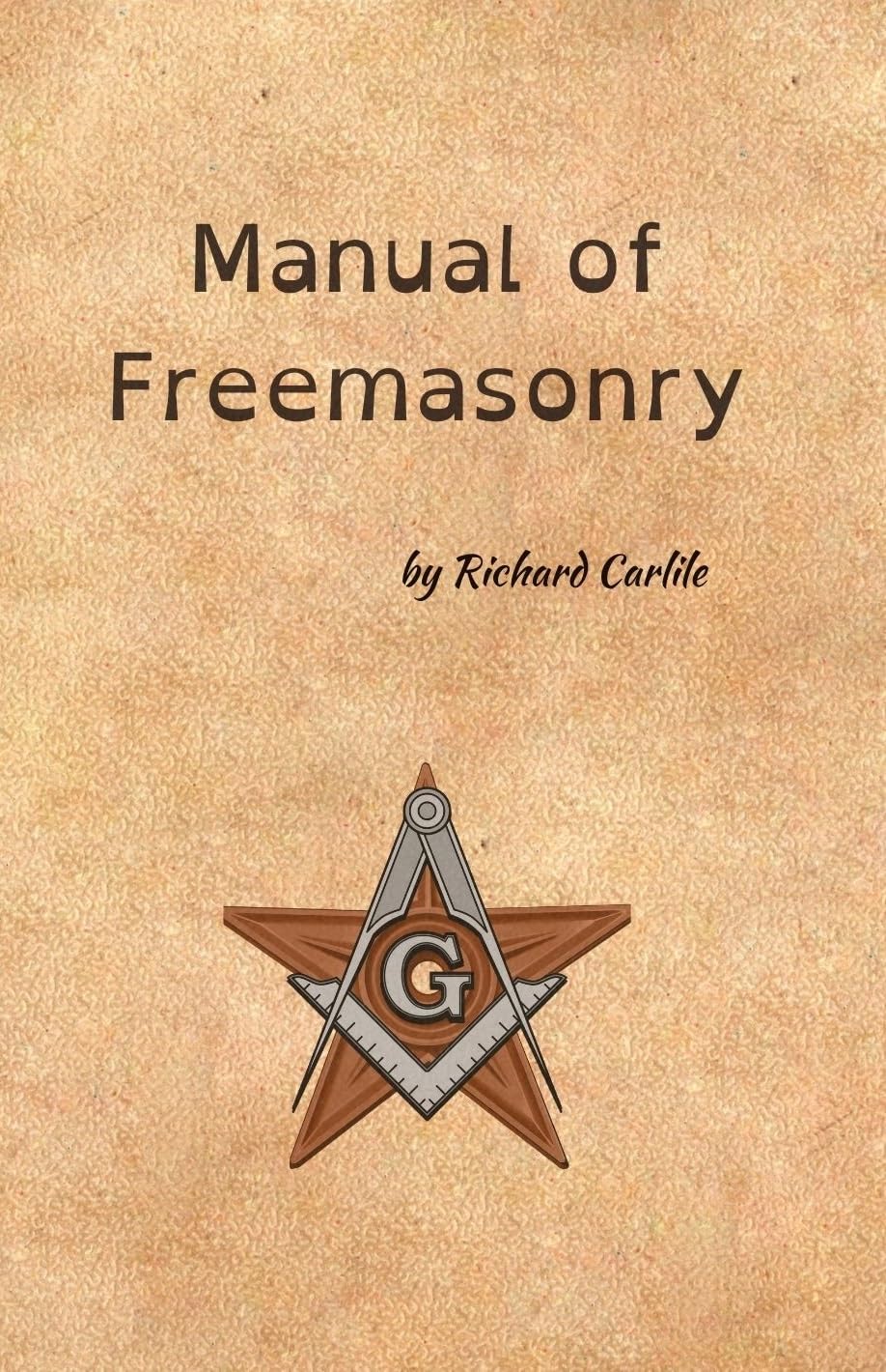 Manual of Freemasonry: Complete Edition - Kindle edition by Carlile ...