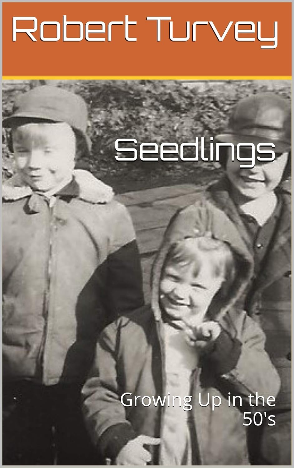 Amazon.com: Seedlings: Growing Up in the 50's eBook : Turvey, Robert ...