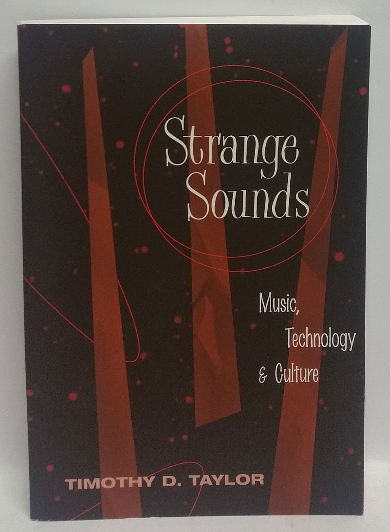 Strange Sounds: Taylor, Timothy D.: 9780415936842: Amazon.com: Books