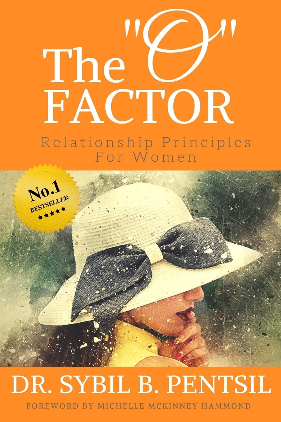 The "O" Factor: Relationship Principles for Women: Penstil, Dr. Sybil B ...