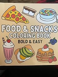 Food & Snacks Coloring Book: Bold & Easy Designs for Adults and Kids ...