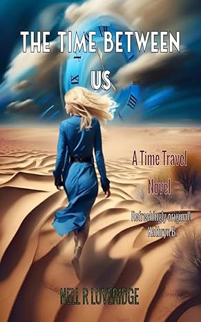 THE TIME BETWEEN US eBook : LOVERIDGE, NELL R : Amazon.co.uk: Kindle Store
