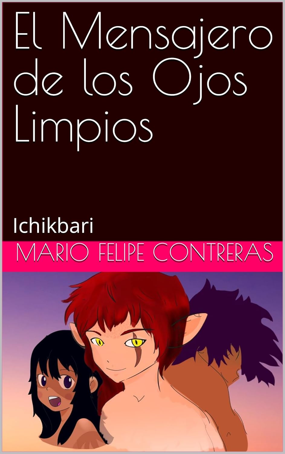 Amazon.co.jp: El Mensajero de los Ojos Limpios: Ichikbari (Spanish Edition) eBook : Contreras ...