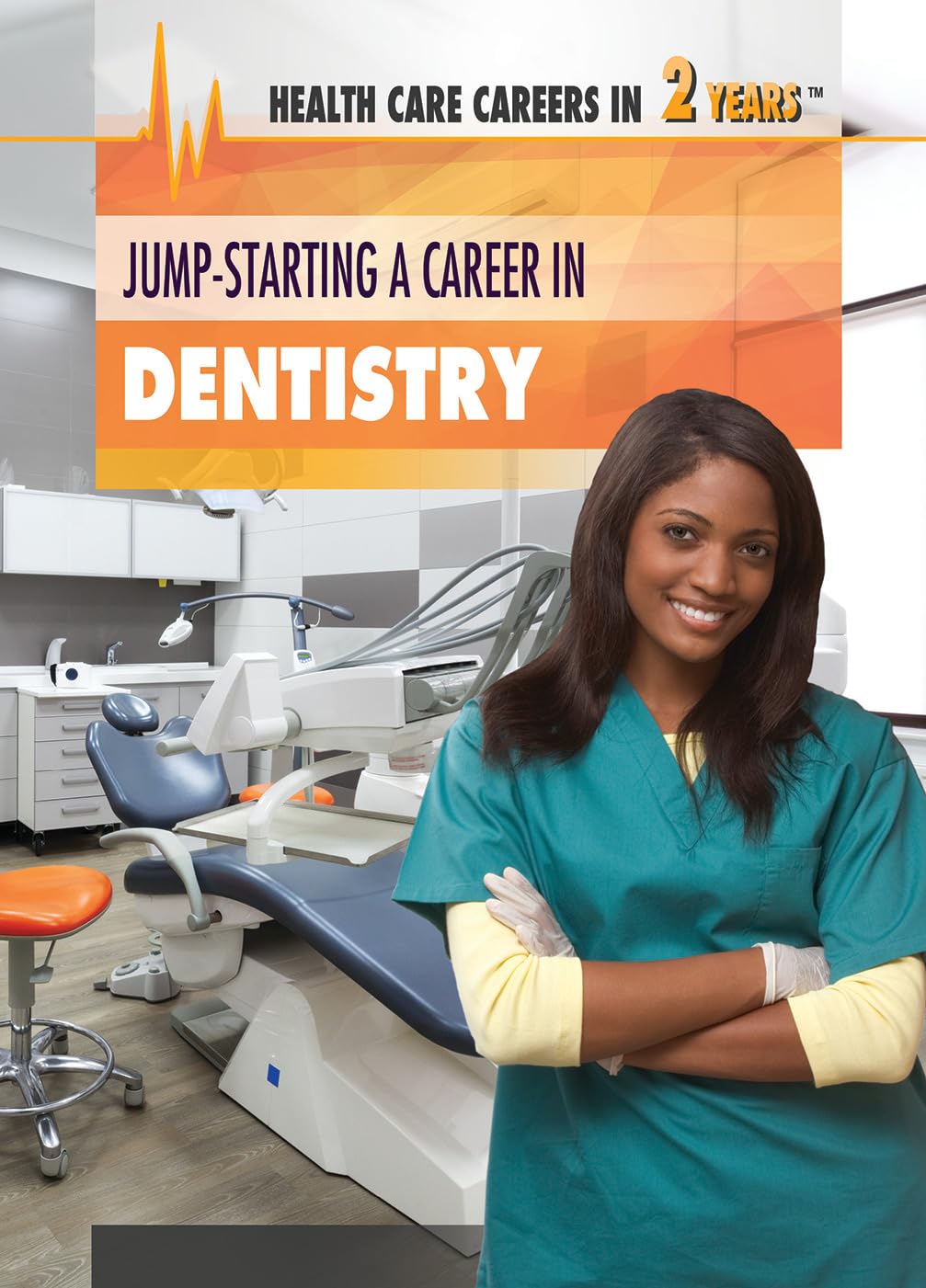 Jump-Starting a Career in Dentistry (Health Care Careers in 2 Years ...