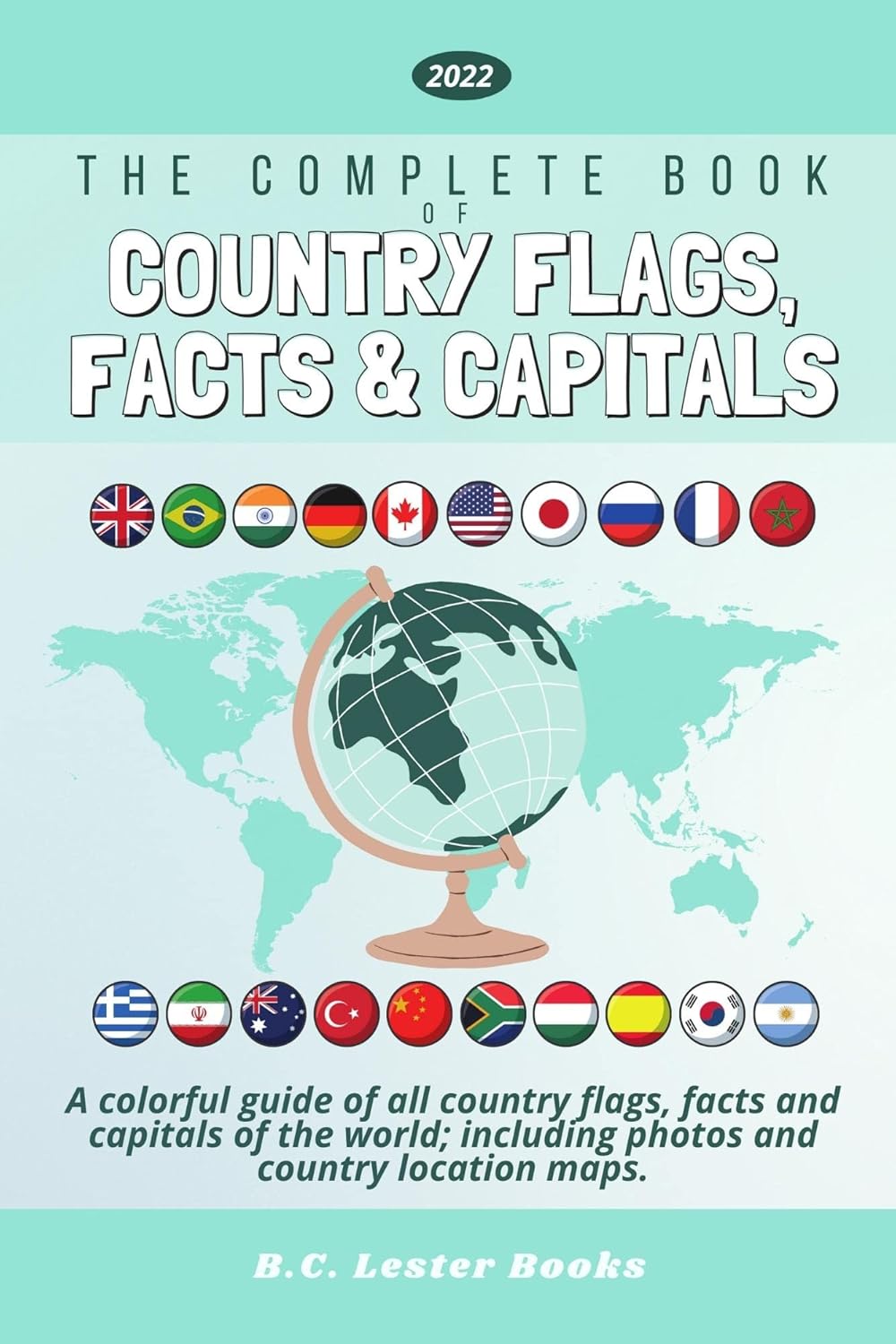 The Complete Book of Country Flags, Facts and Capitals: A colorful ...