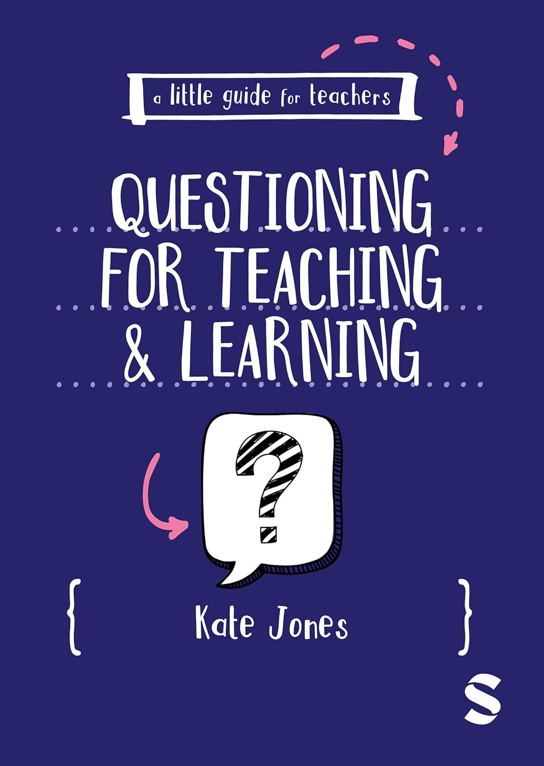 A Little Guide for Teachers: Questioning for Teaching and Learning ...