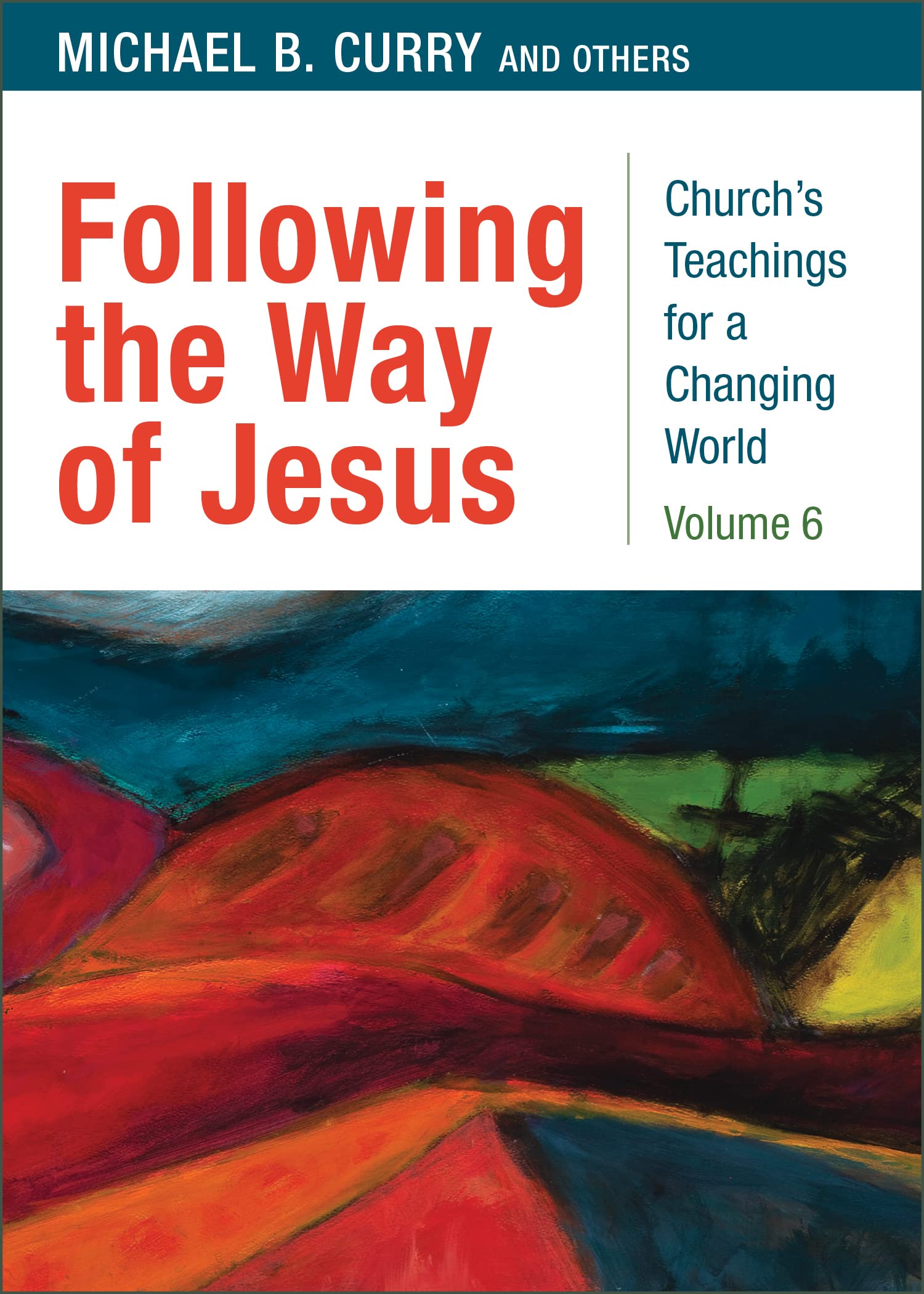 Following the Way of Jesus: Volume 6: Curry, Michael B., Castellan ...