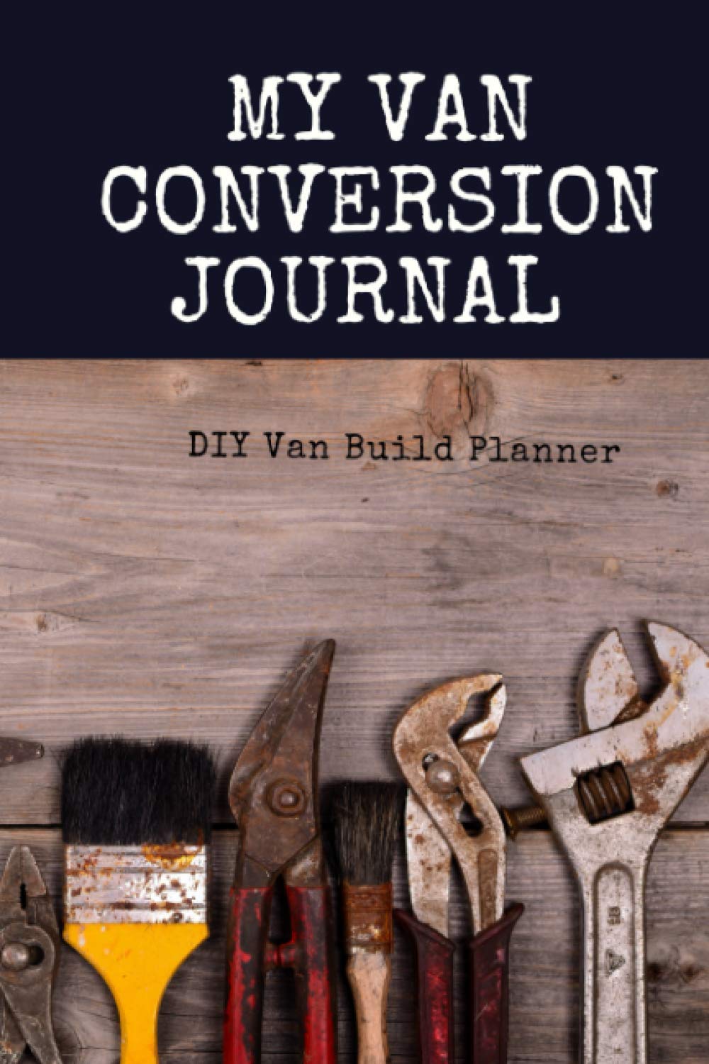 Buy My Van Conversion Journal | DIY Van Build Planner: A Camper Van ...