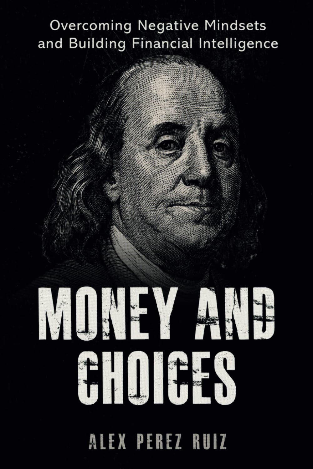 MONEY AND CHOICES: Overcoming Negative Money Mindsets and Building ...