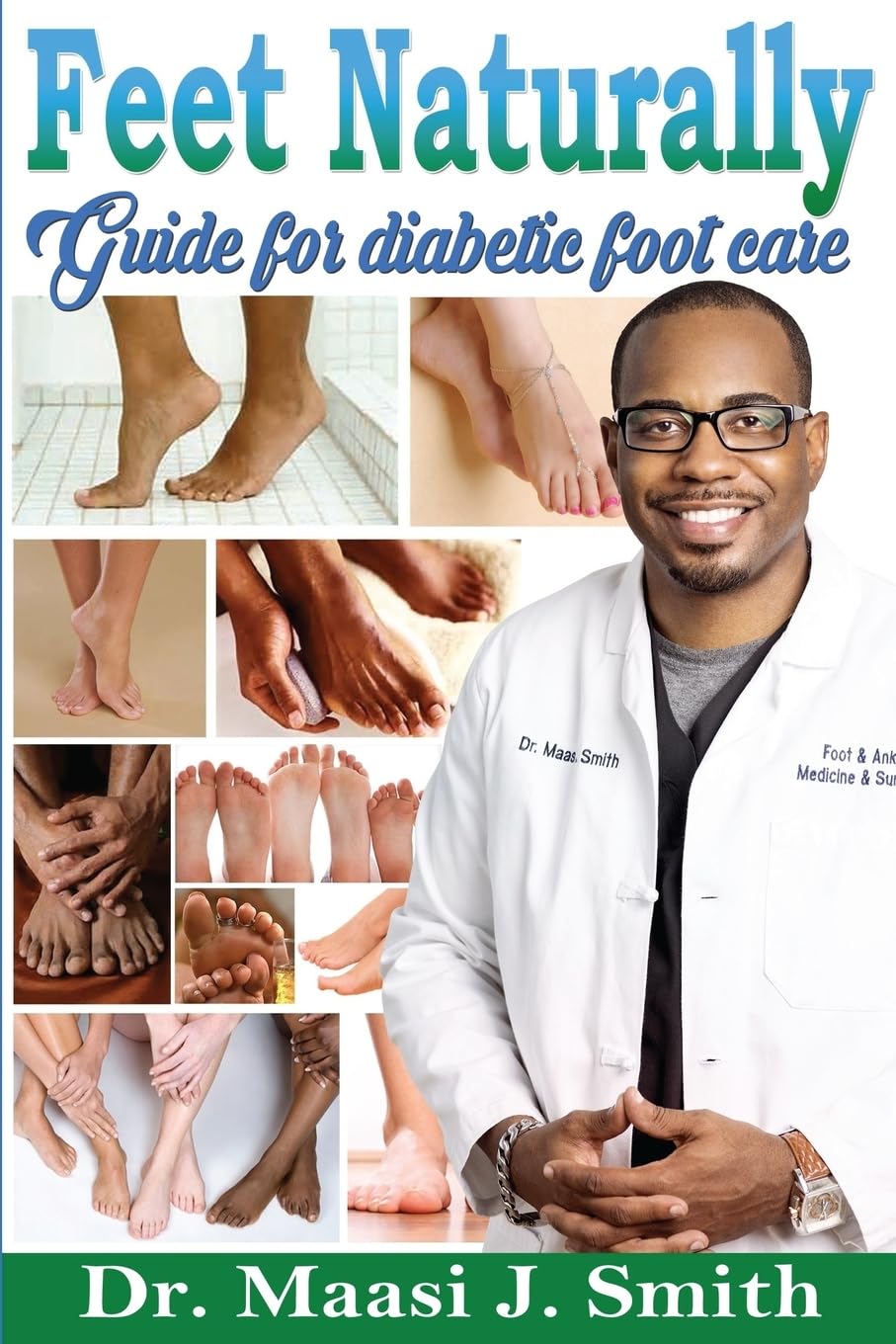 Feet Naturally, Diabetes: Feet Naturally, Diabetes: Smith, Dr. Maasi J ...