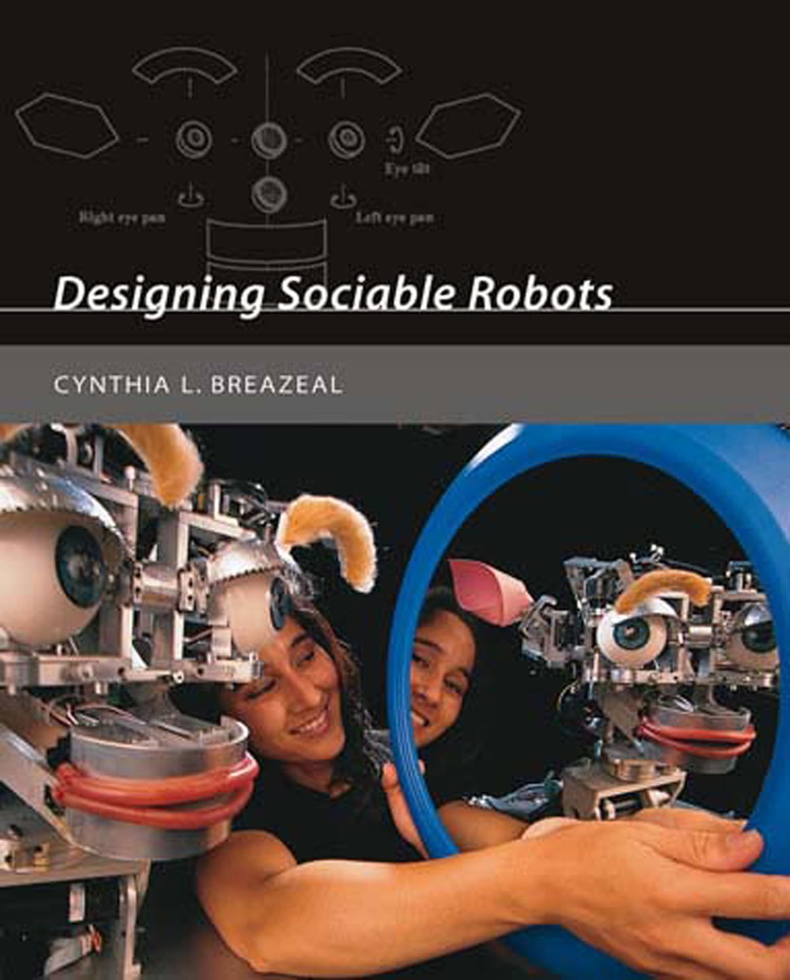 Designing Sociable Robots (Intelligent Robotics and Autonomous Agents ...