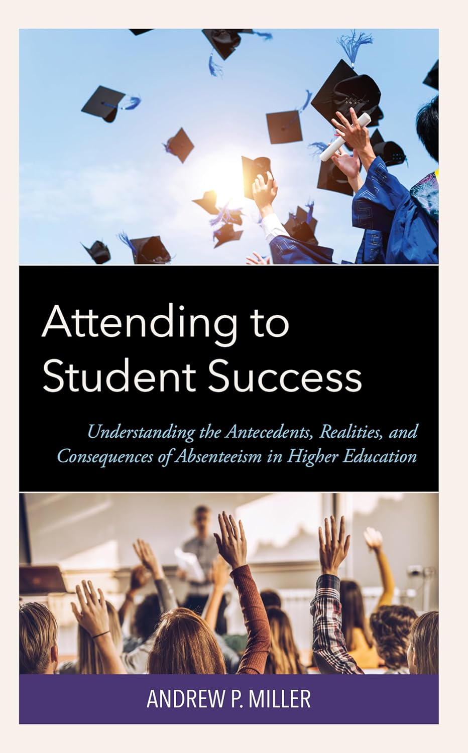 Attending to Student Success: Understanding the Antecedents, Realities ...