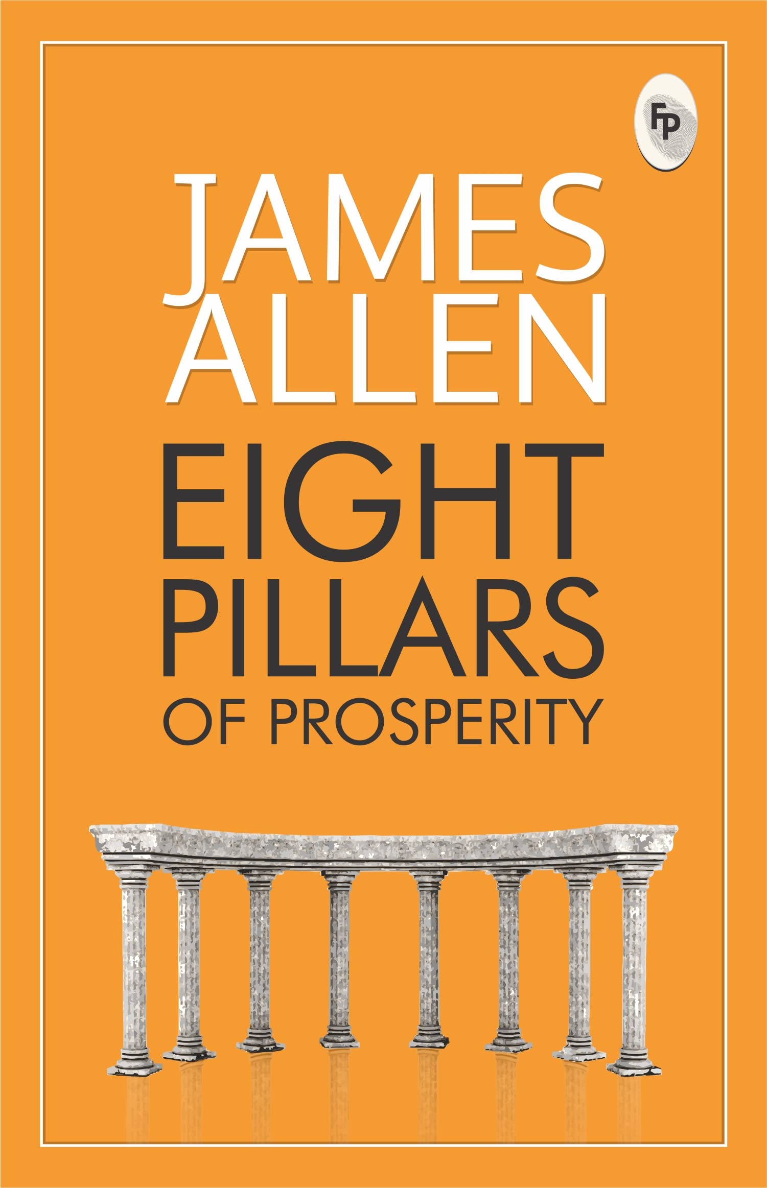 Amazon.com: Eight Pillars of Prosperity: 9789354405679: Allen, James: Books