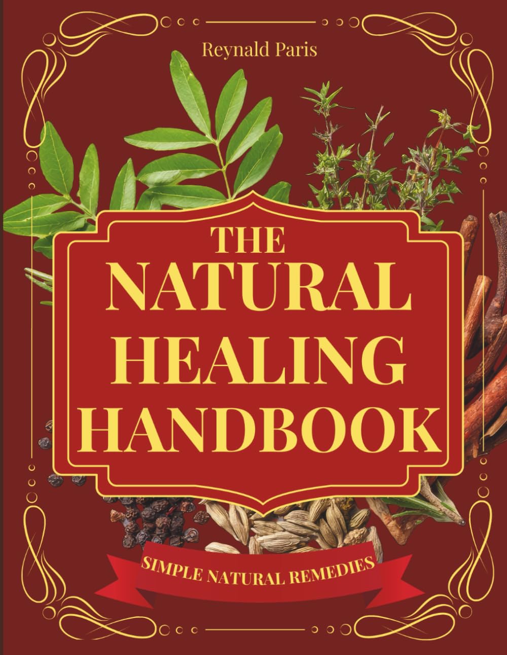 The Natural Healing Handbook: Proven Herbal Remedies, Healing Recipes ...