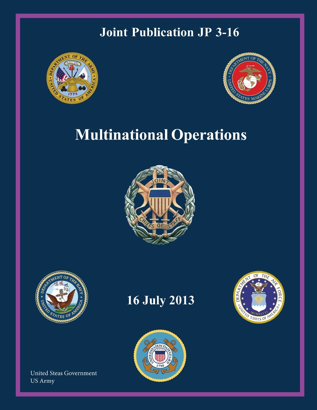 Joint Publication JP 3-16 Multinational Operations 16 July 2013: US ...