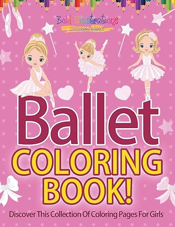 Ballet Coloring Book! Discover This Collection Of Coloring Pages For ...