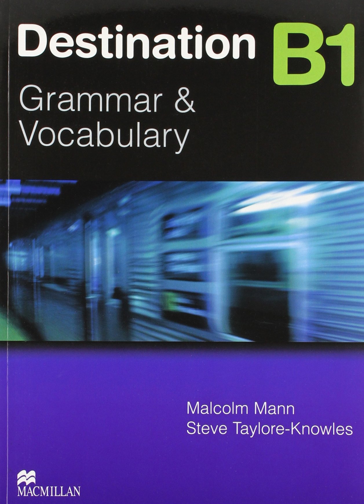 Destination B1. Student's Book: Grammar & Vocabulary: Mann, Malcolm ...