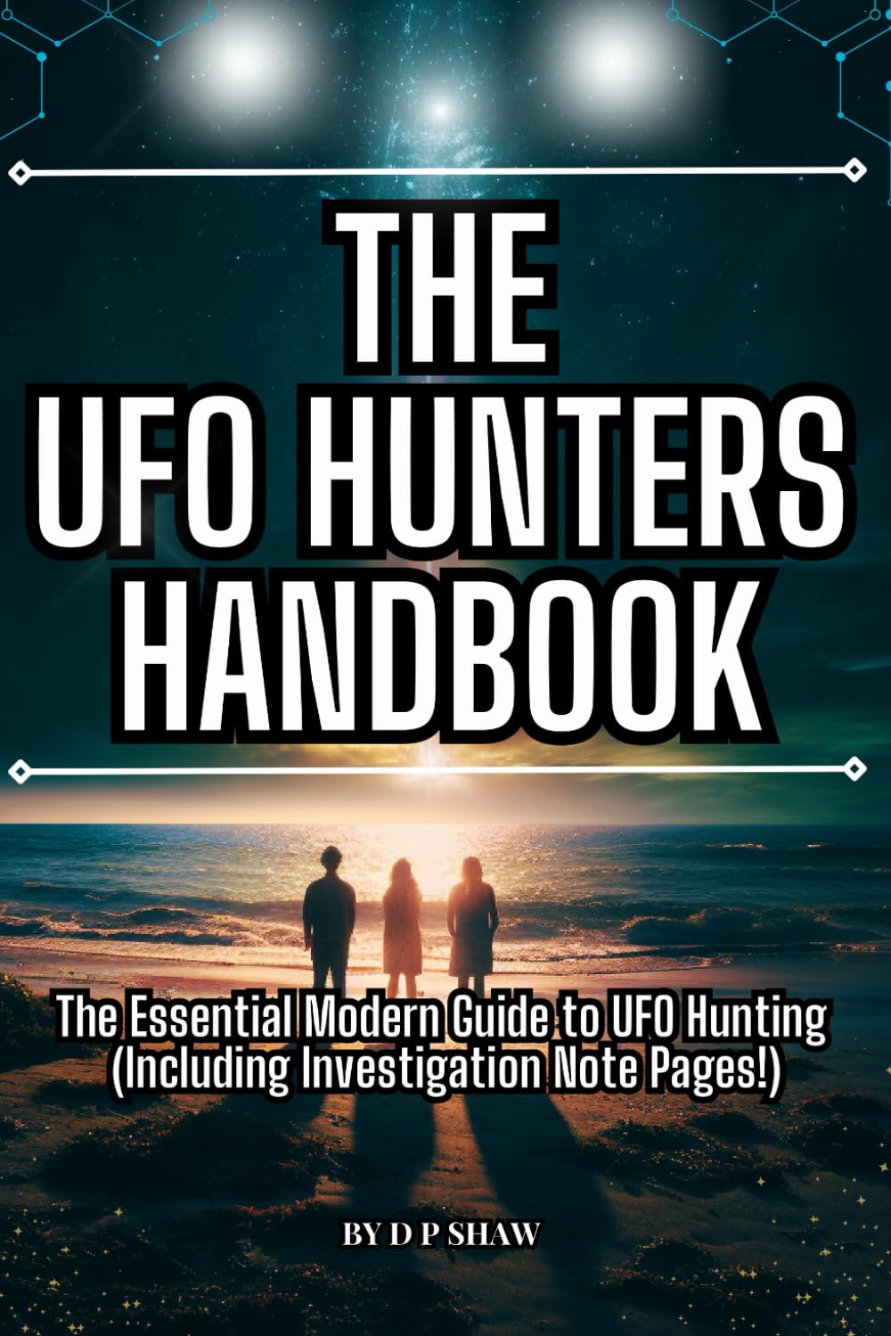 Amazon.com: The UFO Hunters Handbook: The Essential Modern Guide To UFO ...