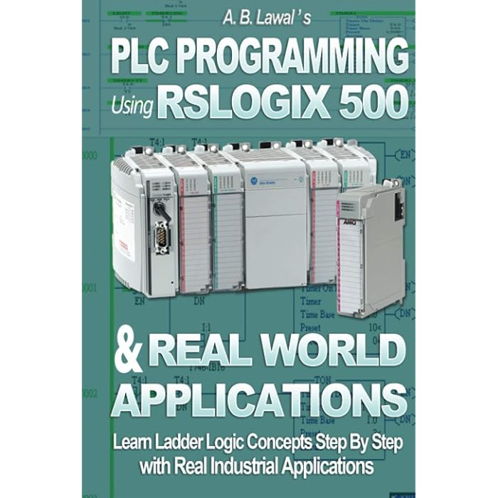 Buy PLC Programming Using RSLogix 500 & Real World Applications: Learn Ladder Logic Concepts ...
