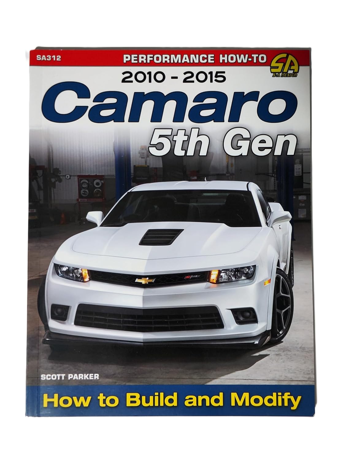 Camaro 5th Gen 2010-2015: How to Build and Modify: Parker, Scott ...