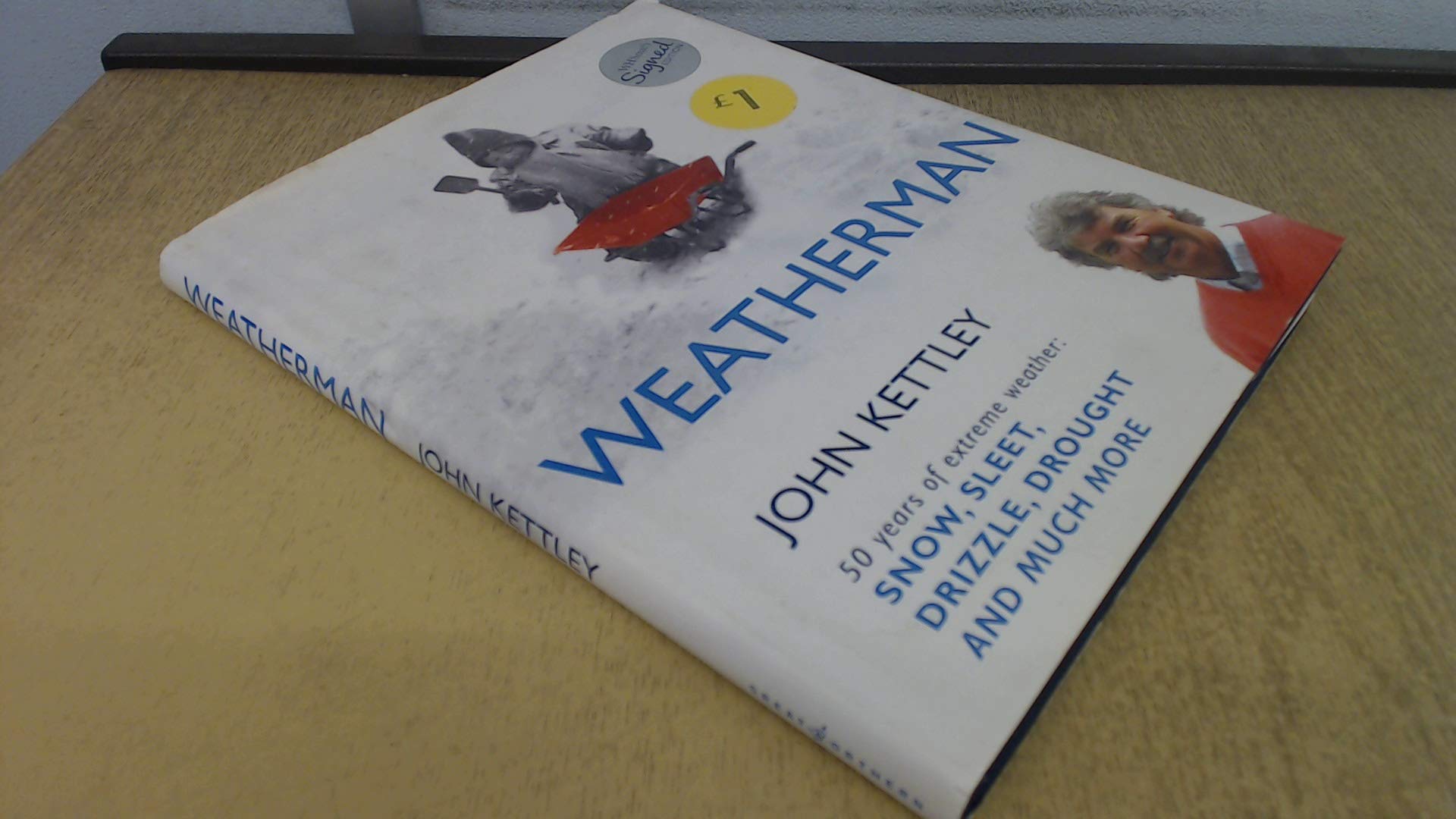 Weatherman: 50 Years of Extreme Weather - Snow, Sleet, Drizzle, Drought ...
