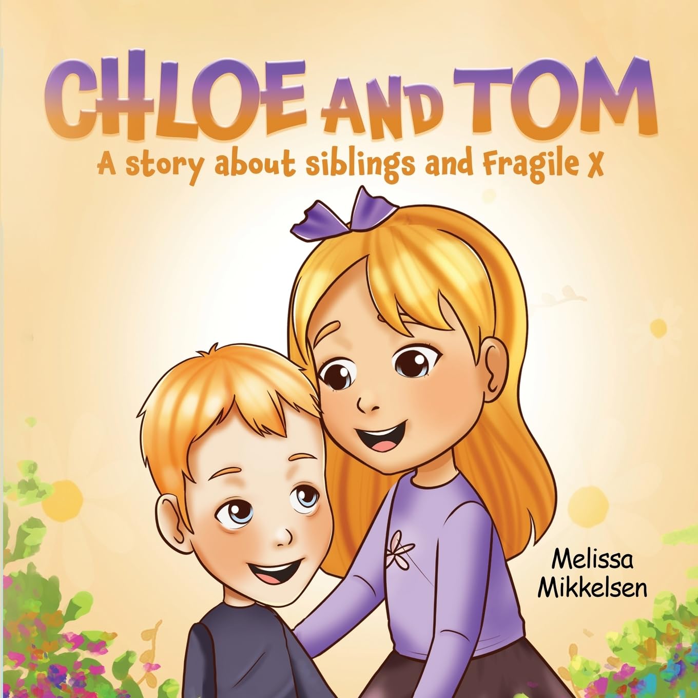 Chloe and Tom: A story about siblings and Fragile X : Mikkelsen ...