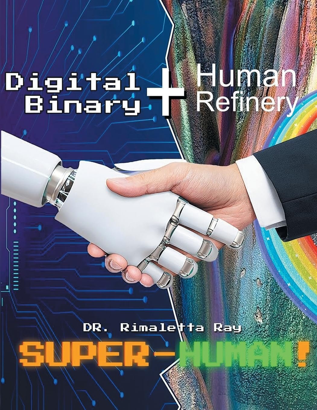Buy Digital Binary + Human Refinery: A Super-Human! Book Online at Low ...